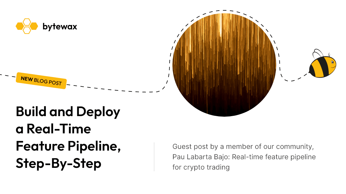 Build And Deploy A Real Time Feature Pipeline Bytewax